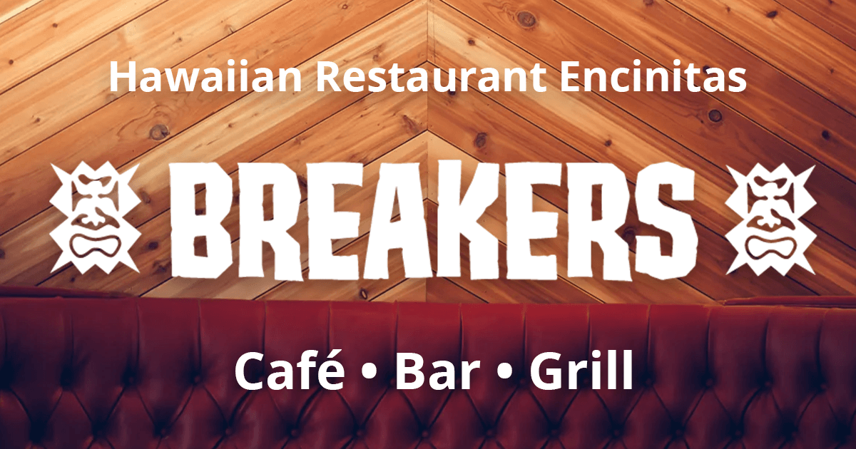 Breakers Hawaiian Restaurant Encinitas | Authentic Island Grinds ...